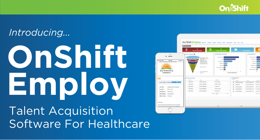 Introducing OnShift Employ: End-To-End Talent Acquisition Software For Healthcare